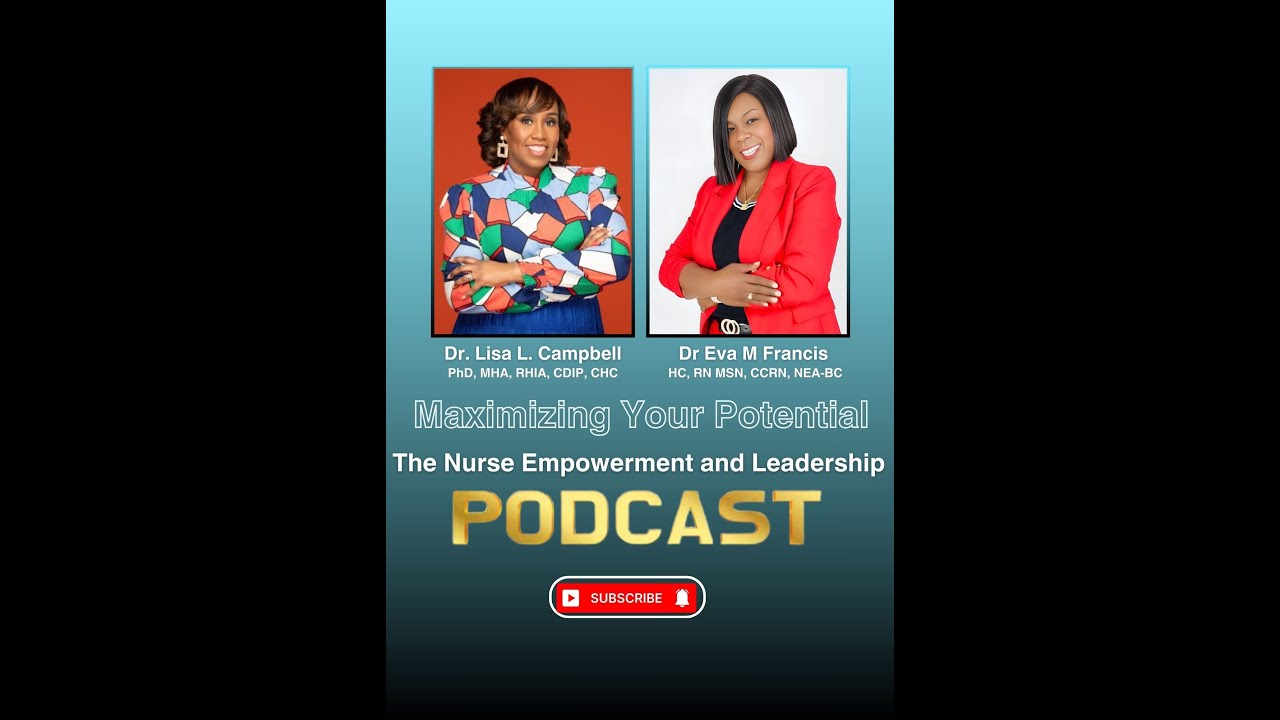 Maximizing Your Potential -Nurse Empowerment and Leadership Podcast ...