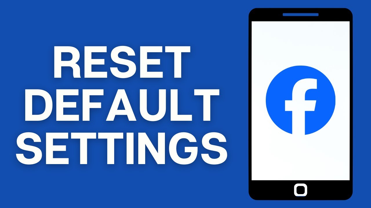 How to Reset Facebook Default Setting - YouTube