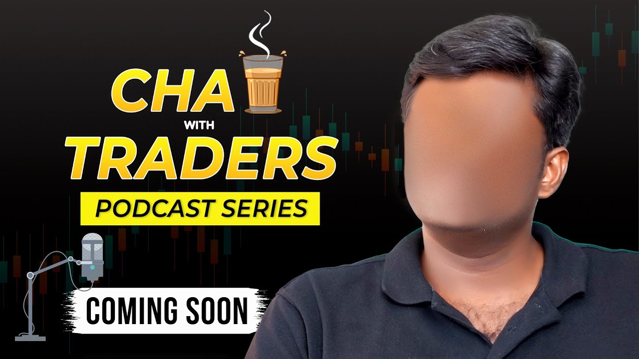 Chai with Traders | Let Chai & Chart Speak | Podcast Series Sponsored ...