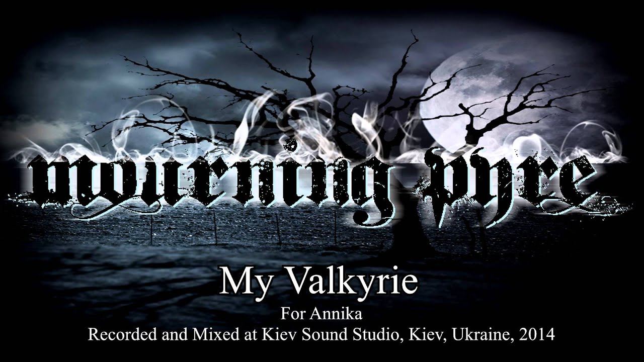 Mourning Pyre - My Valkyrie - EP 2014 [HD] - YouTube