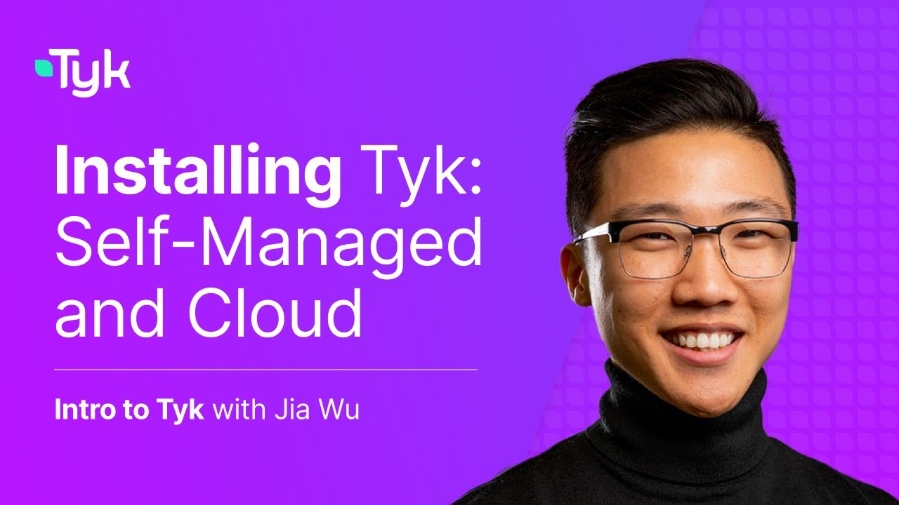 Install Tyk - Self-Managed and Cloud - YouTube