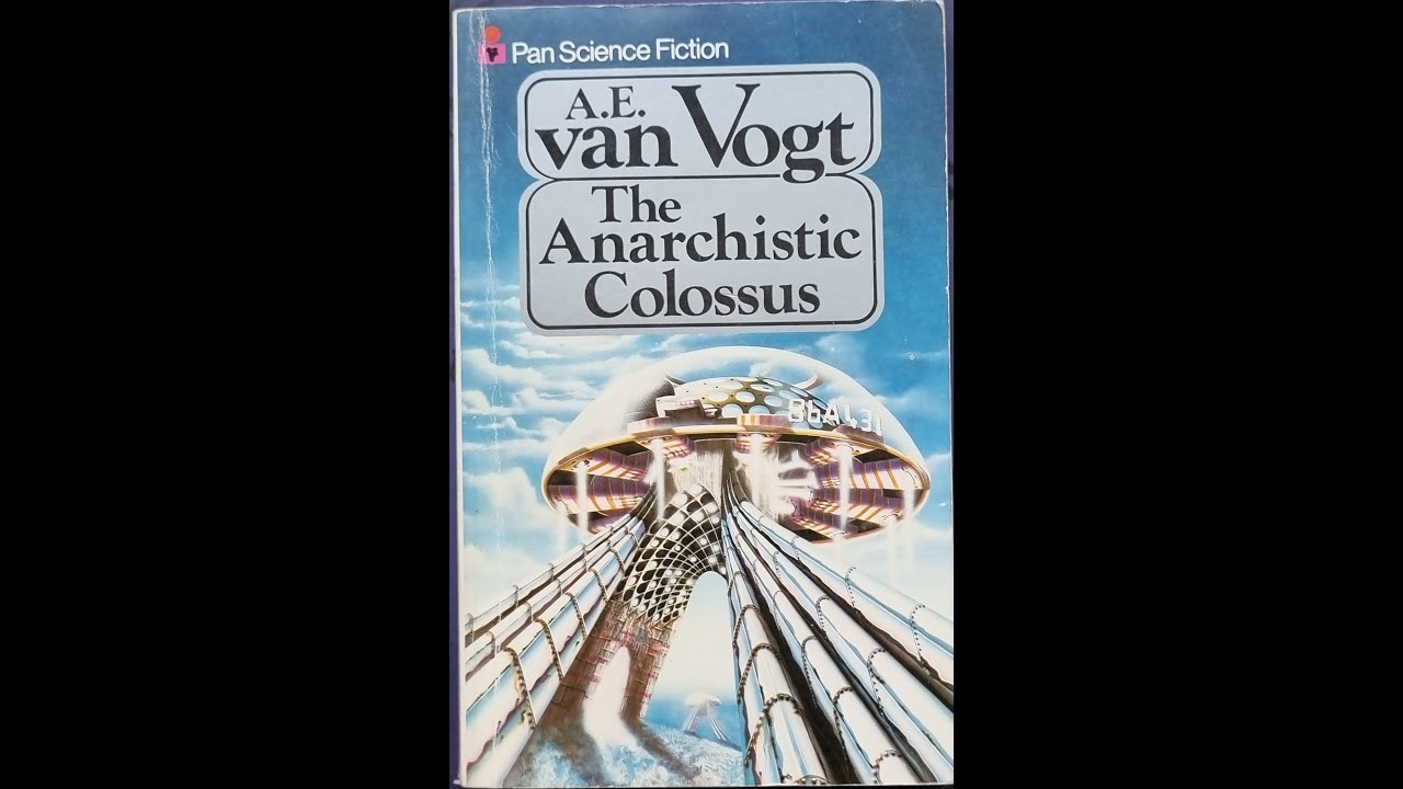 The Anarchistic Colossus by A. E. van Vogt; book review - YouTube