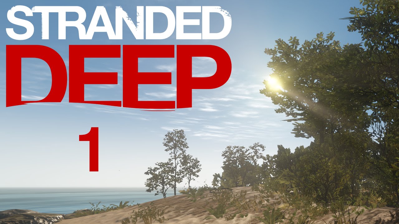 Stranded Deep Ep.1 -Early Access - YouTube