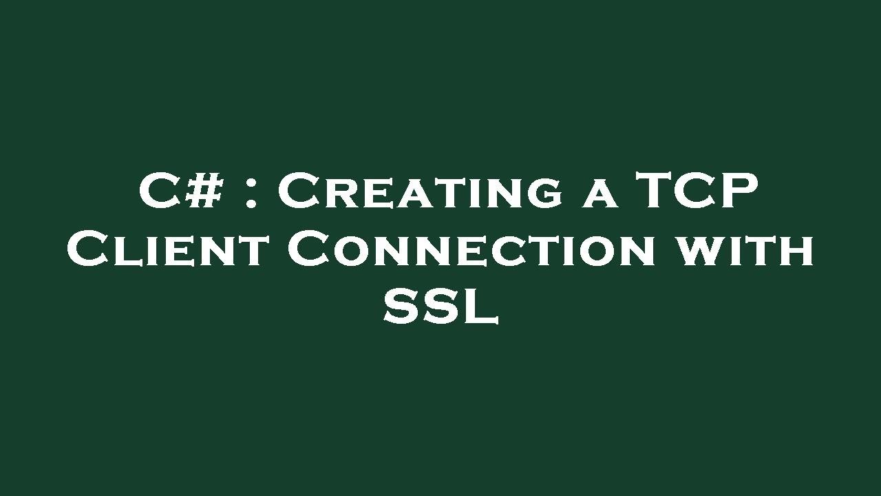 C Creating A Tcp Client Connection With Ssl Youtube