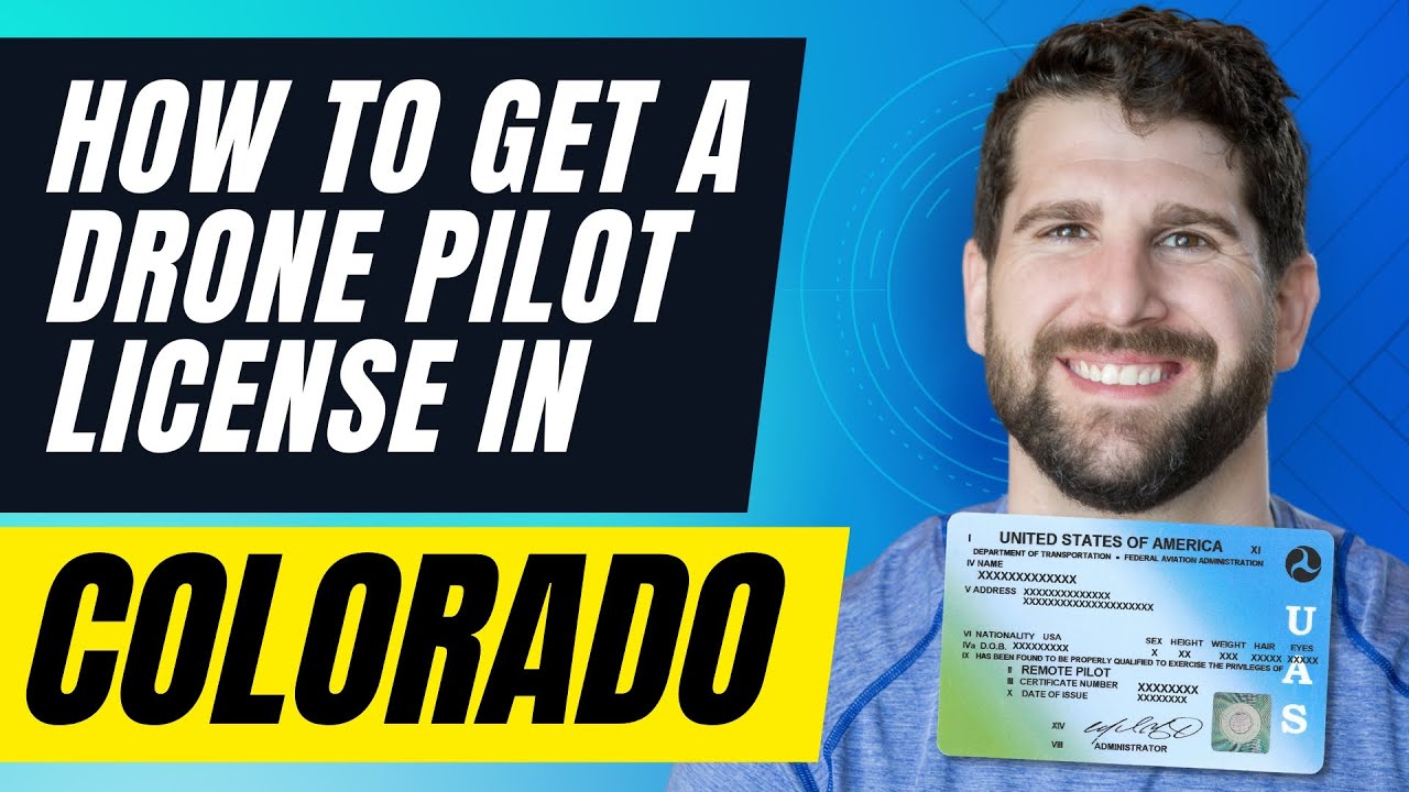 How to Get a Drone Pilot License in Colorado and Become a Drone Pilot ...