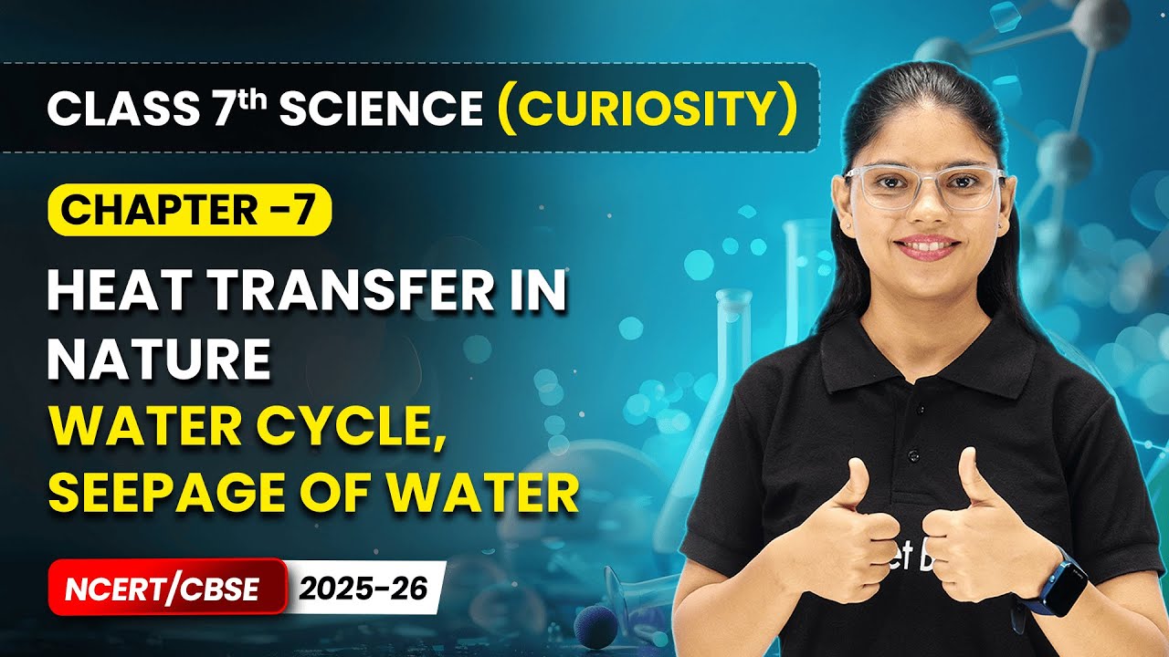 Water Cycle, Seepage of water beneath the Earth | Ch 7 | Class 7 ...
