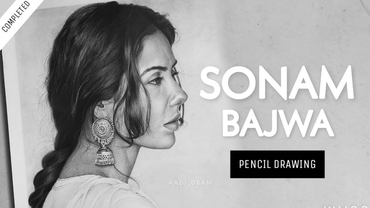 SONAM BAJWA REALISTIC DRAWING - YouTube