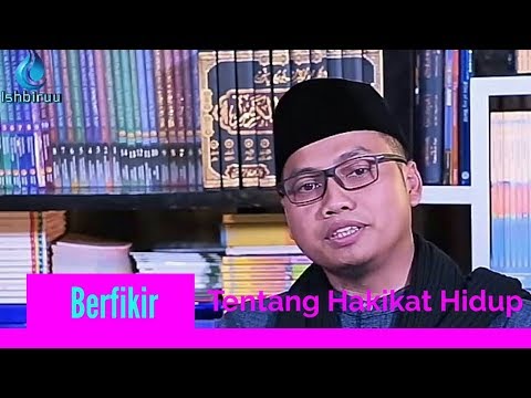 Berfikir, Tentang Hakikat Hidup ini || Ust. Herfi Ghulam Faizi, LC