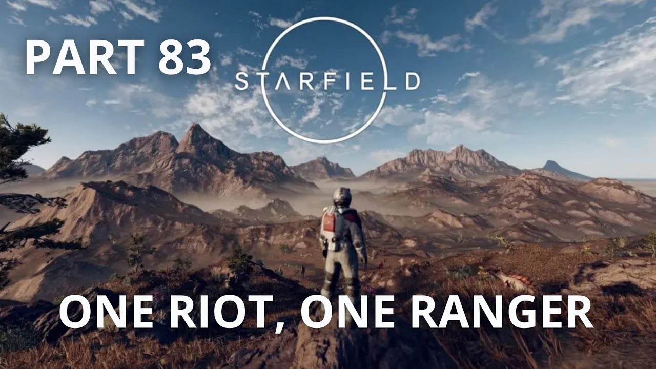 Starfield #Part83 - ONE RIOT, ONE RANGER [4K60FPS] - YouTube