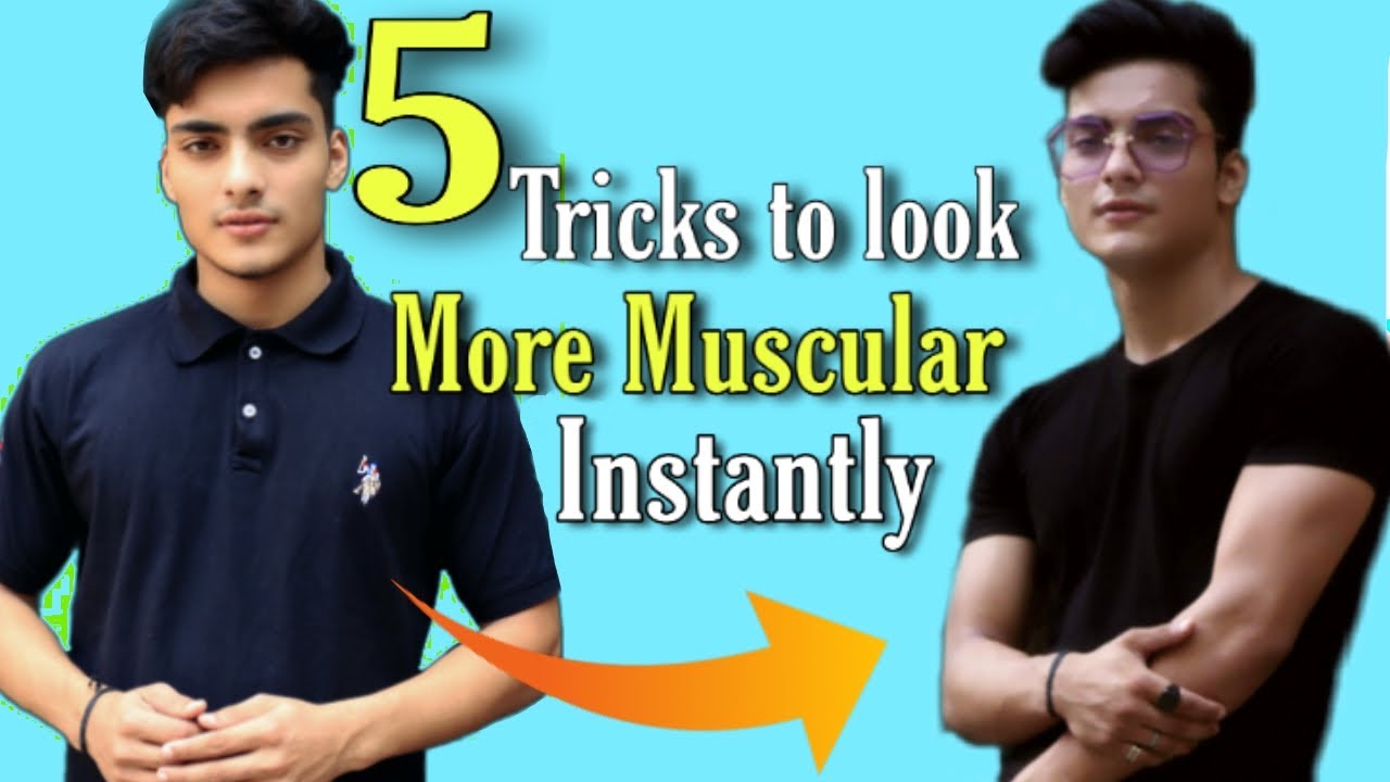5 TRICKS TO LOOK MORE MUSCULAR | HOW TO LOOK MORE MUSCULAR IN 5 EASY ...
