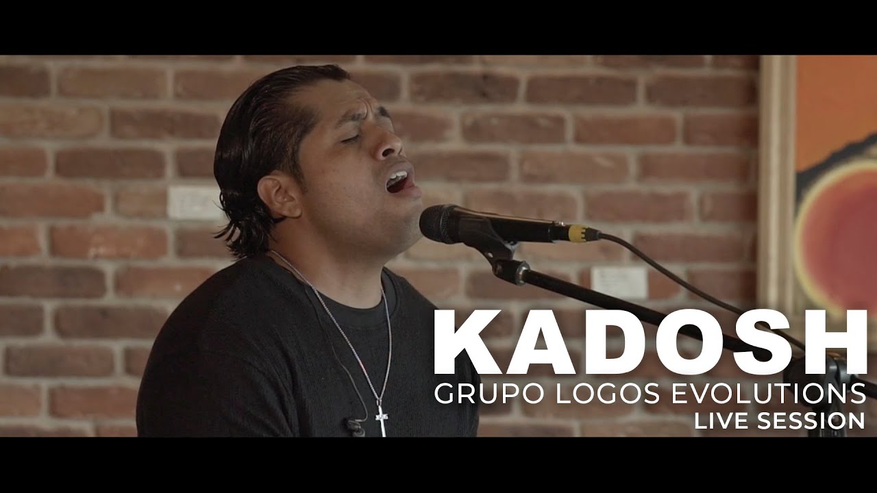 Kadosh Videoclip Oficial - Grupo Logos Evolutions - YouTube