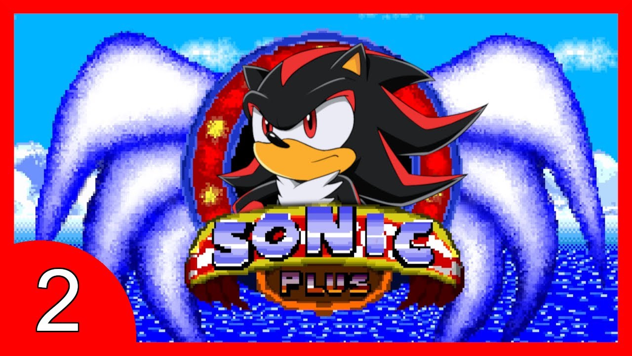 Shadow plays Sonic Plus! - Part 2 - YouTube
