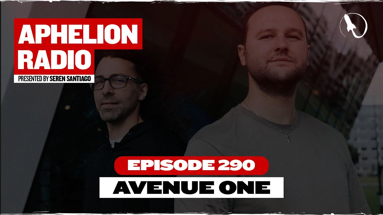Aphelion Radio Ep. 290 with Seren Santiago & Avenue One (Oct. 6, 2025 ...