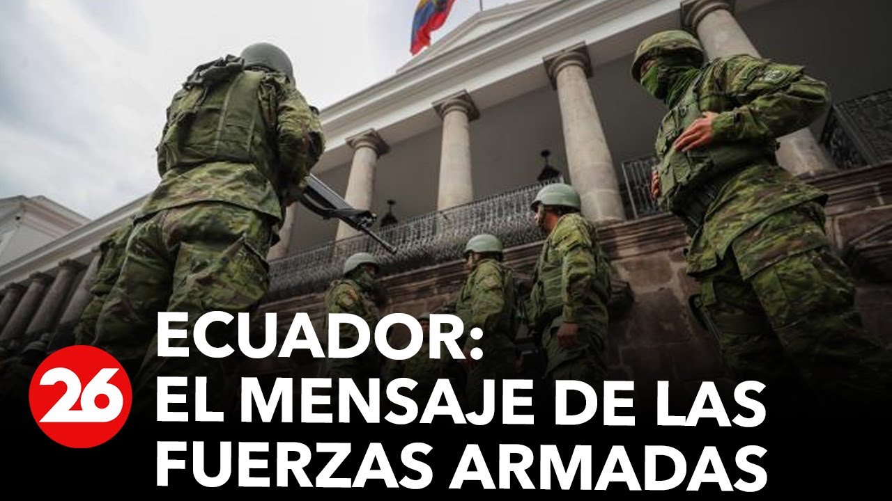 Ecuador El Mensaje De Las Fuerzas Armadas Videos