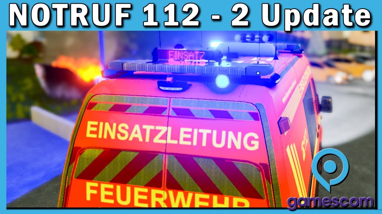 NOTRUF 112 2 - GAMEPLAY Update zur Feuerwehr Simulation #gamescom19 ...