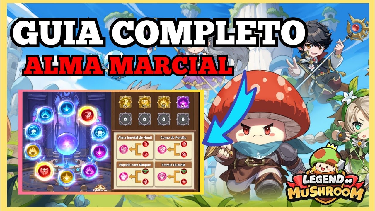 LEGEND OF MUSHROOM | TUDO SOBRE ALMA MARCIAL, COMO CONSEGUIR, UPGRADES ...