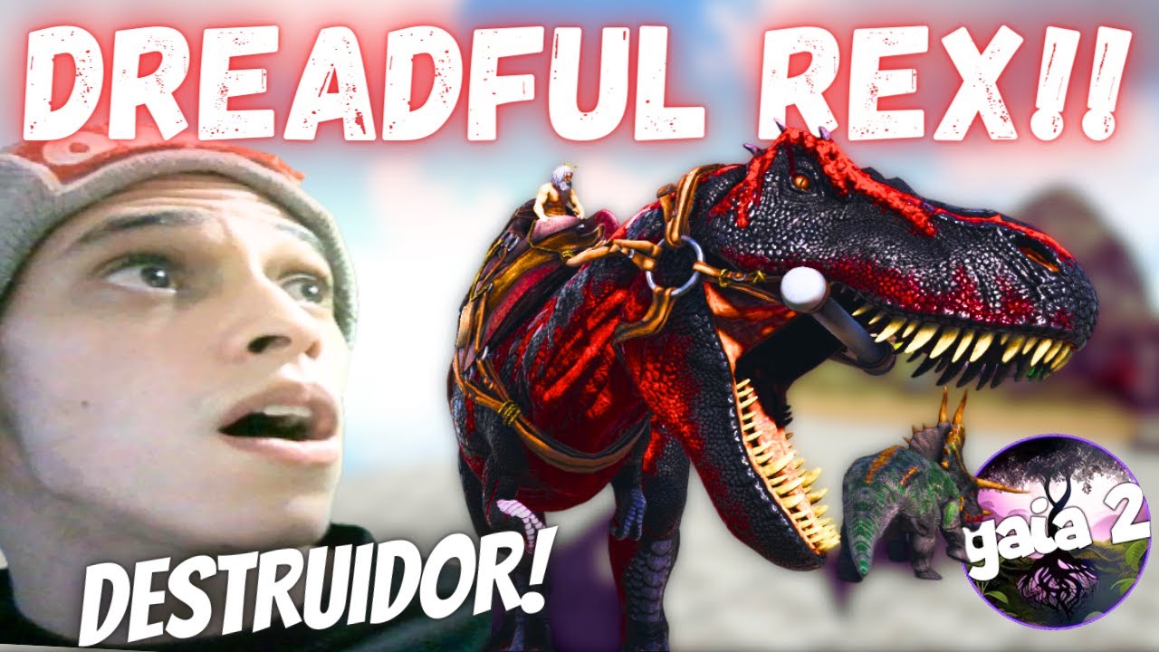 O PODEROSO DREADFUL REX!! MUITO PODER!! - ARK Gaia #13 - YouTube