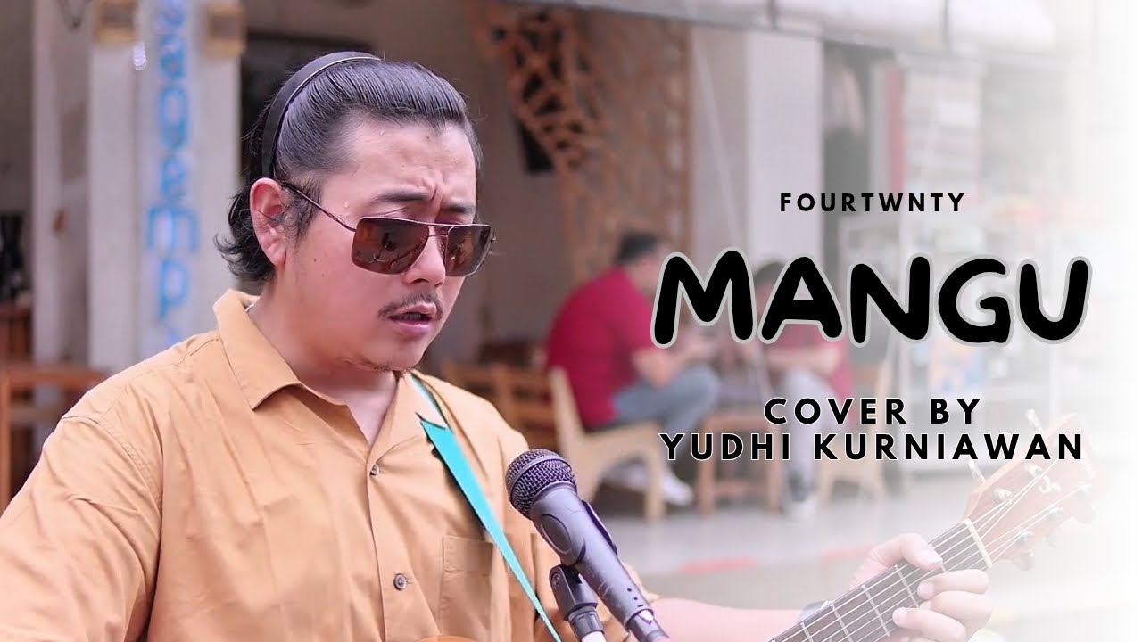 MANGU - FOURTWNTY | Cover Akustik by Yudhi Kurniawan (Versi Chill ...