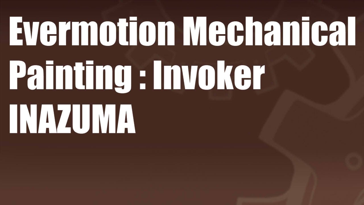 Evermotion Mechanical Painting : Invoker [ Inazuma ] SOLUTION - YouTube