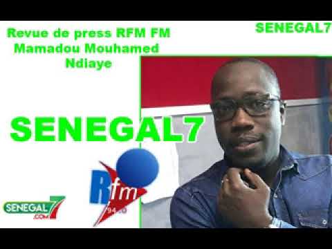 Revue de Presse Rfm du Vendredi 07 Septembre 2018 Avec Mamadou Mouhamed Ndiaye