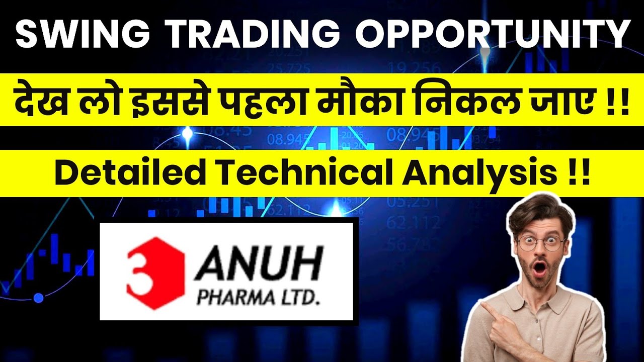 ANUH PHARMA SHARE LATEST NEWS !! || POSITIONAL TRADE OPPORTUNITY ...
