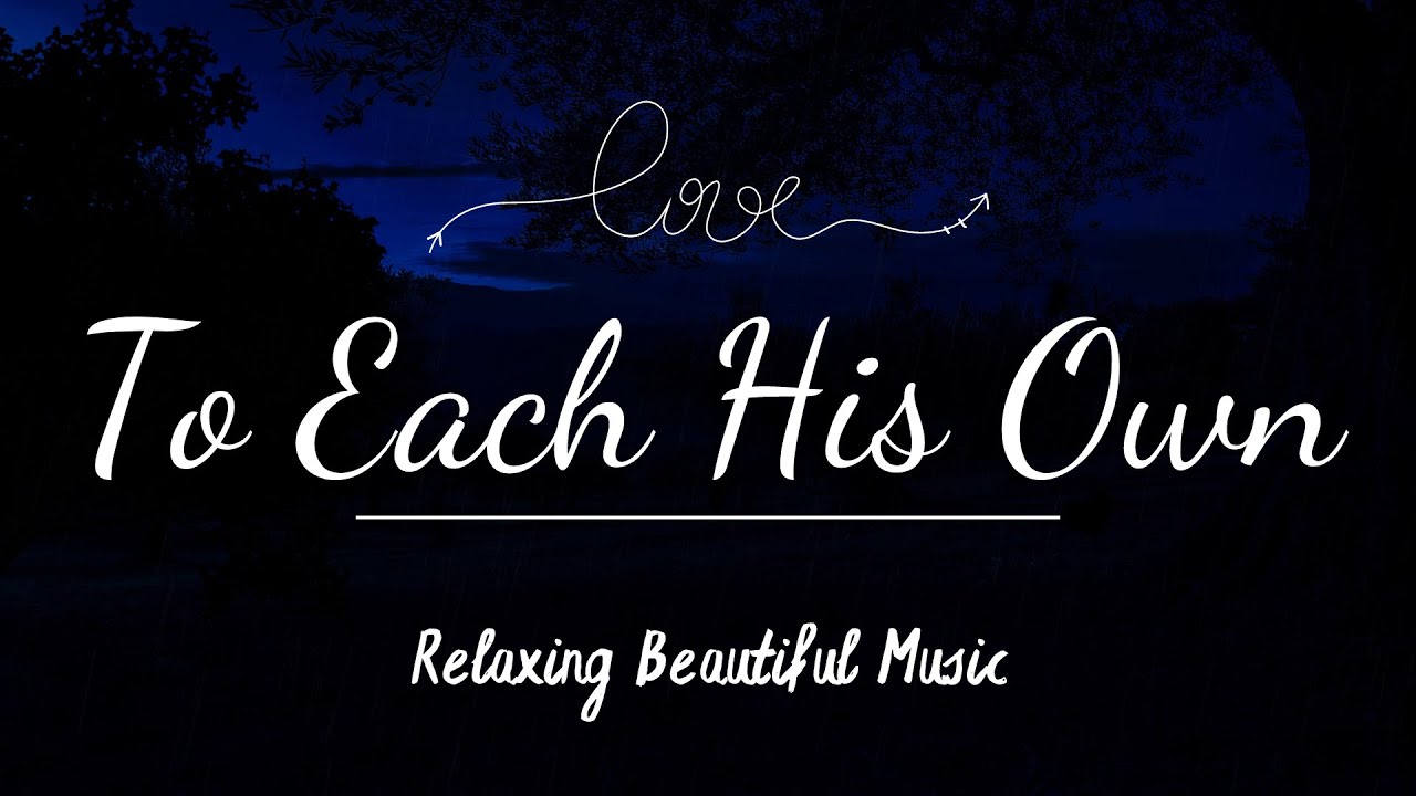 To Each His Own - Relaxing Piano Music And Rain Sound For Sleep ...