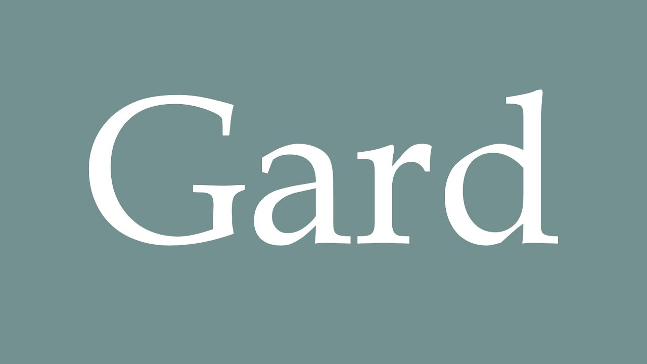 How to Pronounce ''Gard'' Correctly in French - YouTube