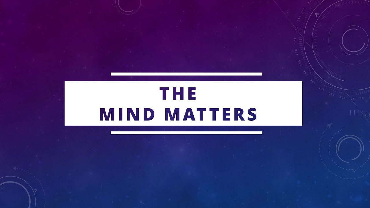 The Mind Matters - YouTube