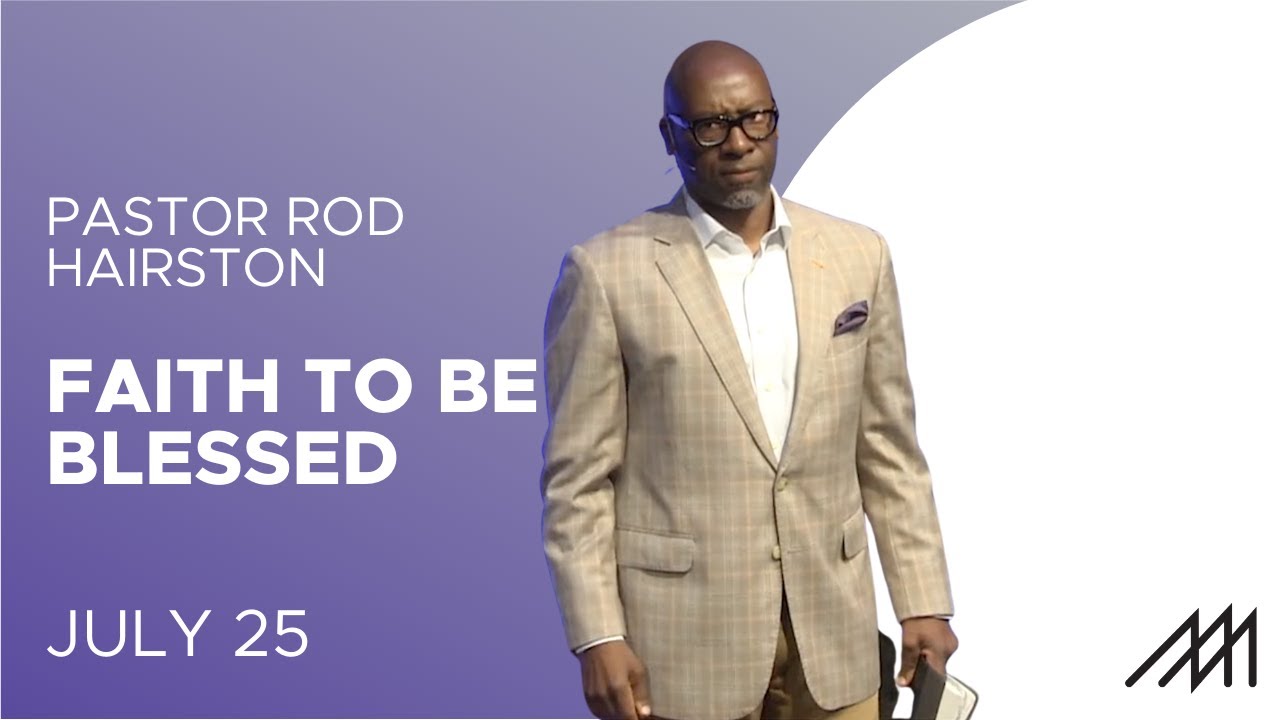 Faith To Be Blessed | Pastor Rod Hairston - YouTube