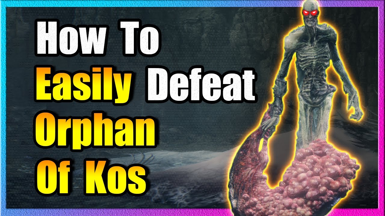 Orphan Of Kos Boss Guide: Bloodborne - YouTube