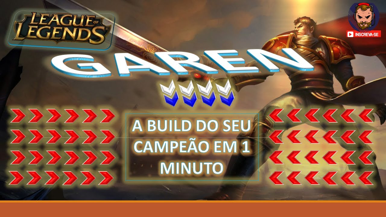 Conheça a BUILD do seu campeão - GAREN - em 1 minuto - league of ...