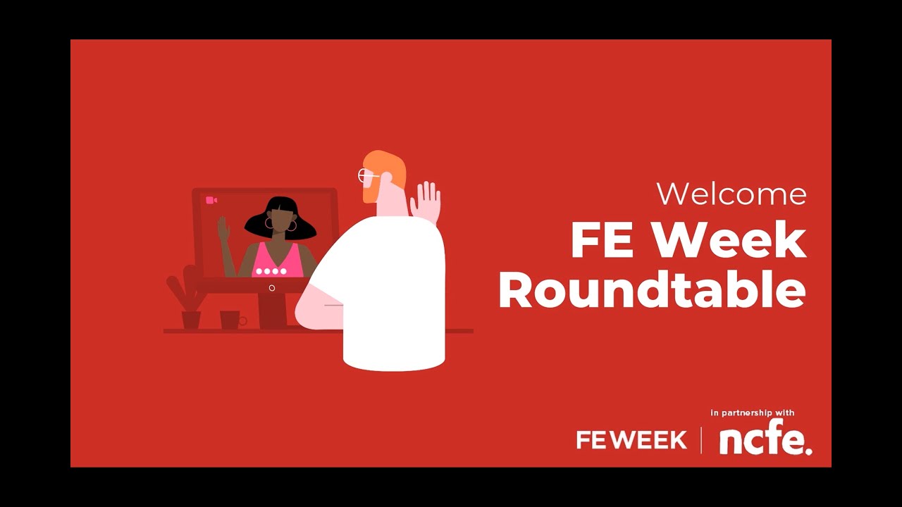 FE Week Roundtable | Quantity AND quality: FE White paper & the next ...