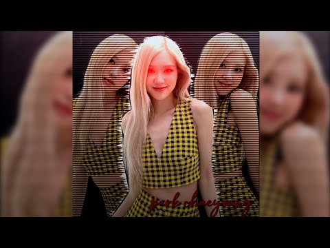 Rosé Hot Edit For: @chaélady 9k