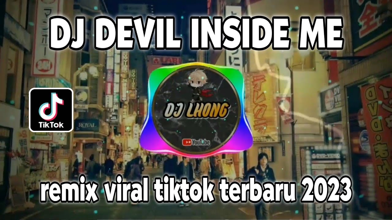 DJ DEVIL INSIDE ME REMIX VIRAL TIKTOK TERBARU 2023 - YouTube