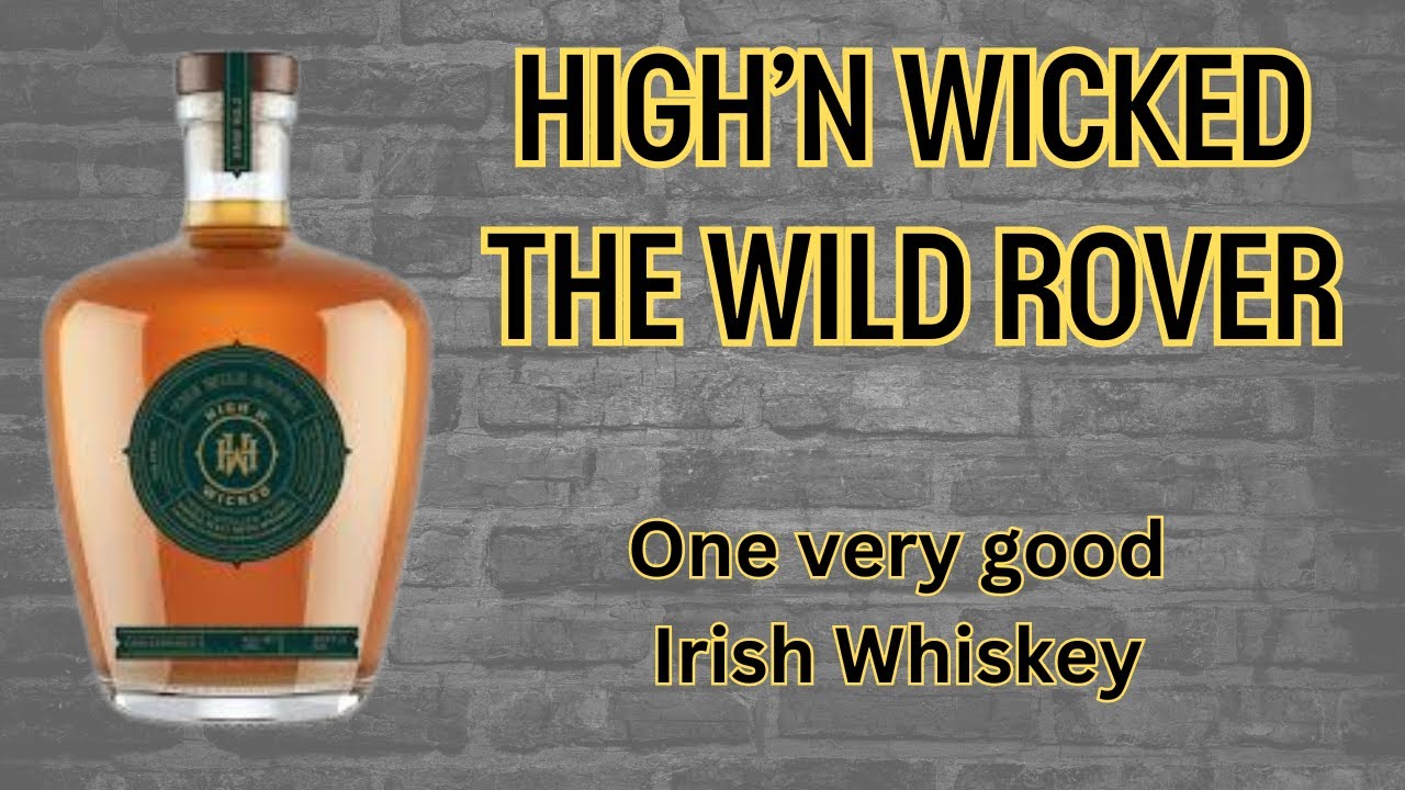 High N' Wicked The Wild Rover is one very good Irish Whiskey - YouTube