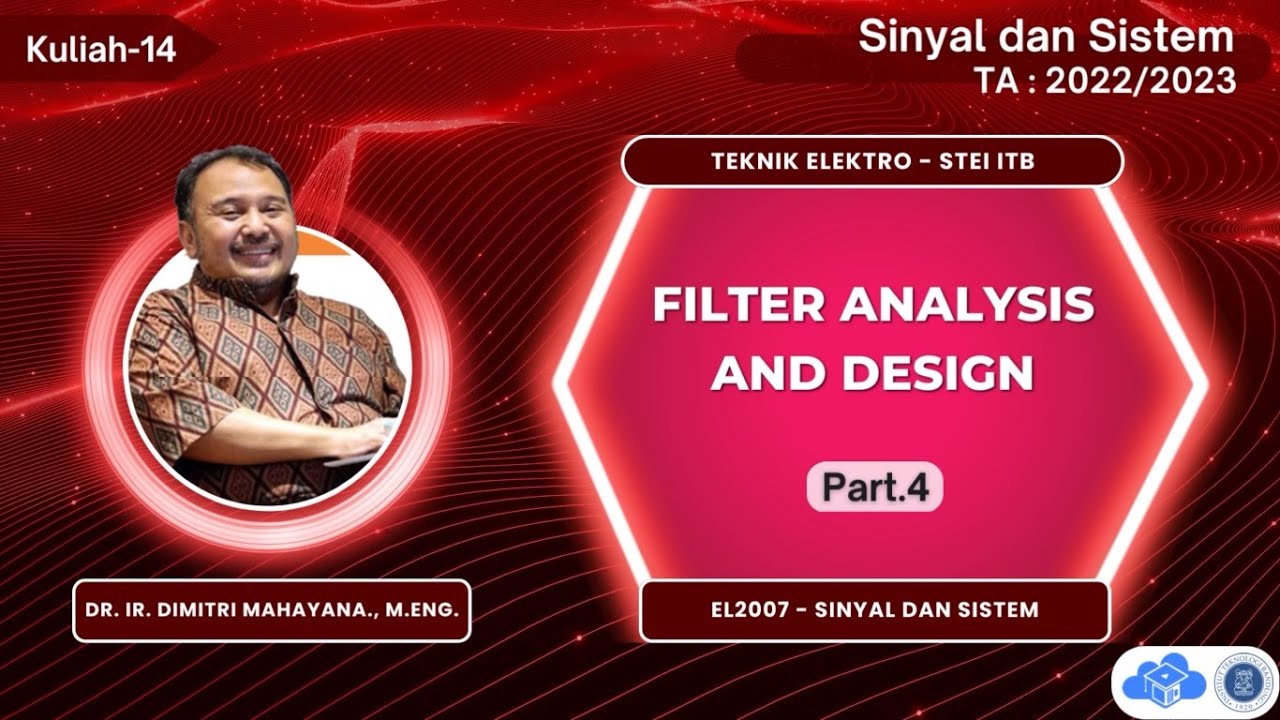 Kuliah 14_4 Signal & Systems (S1) STEI-ITB, 2022-2023_Filter Analysis ...