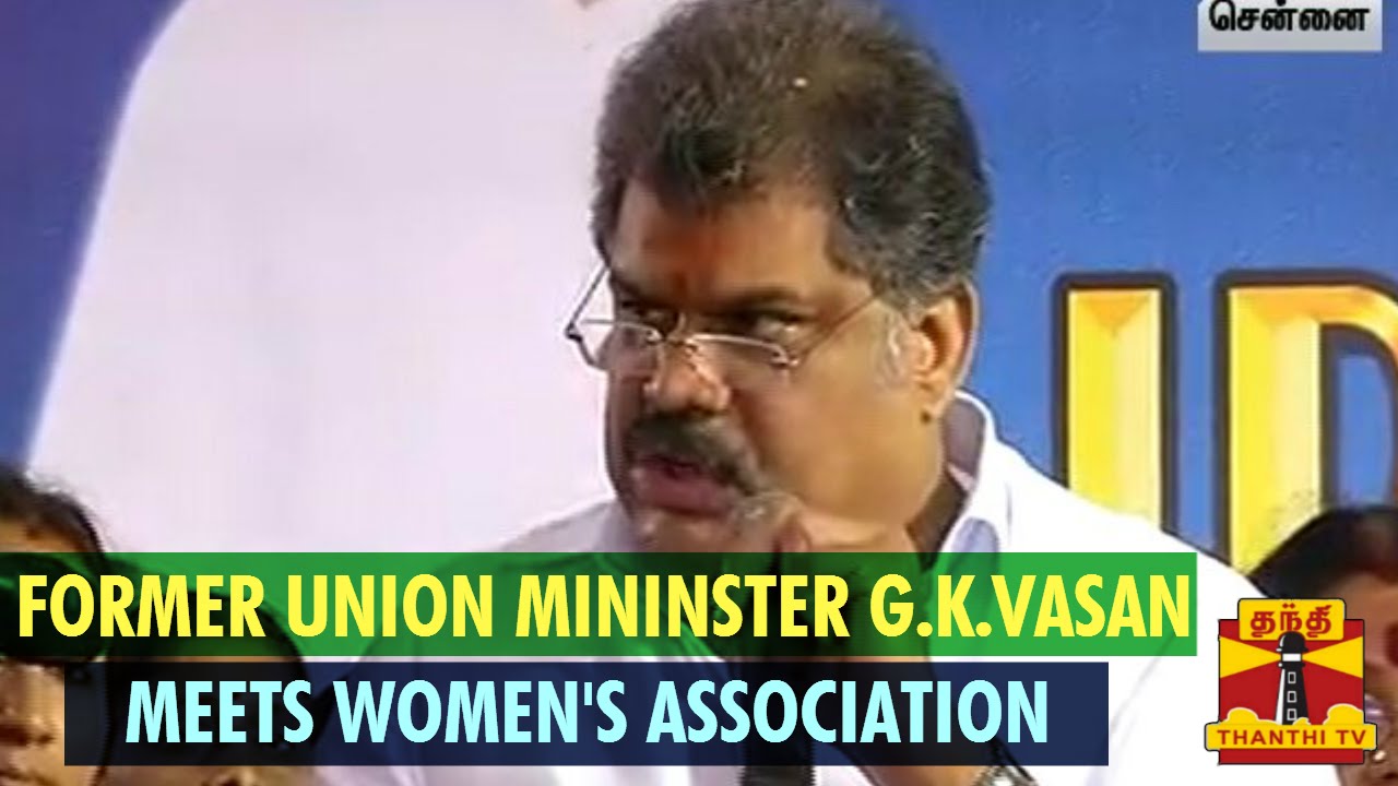 Former Union Minister G.K.Vasan Meets Women's Association In Chennai ...