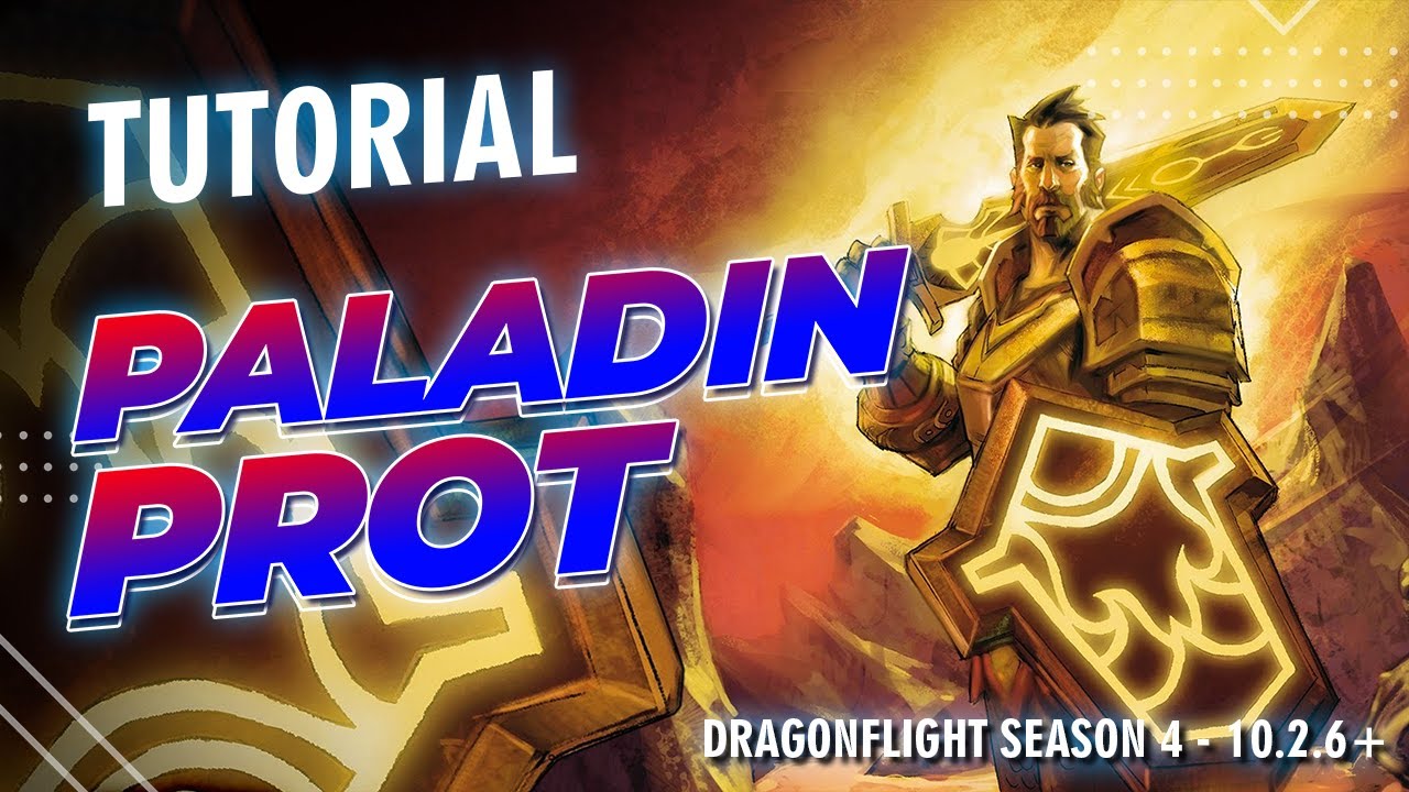 Tutorial Paladin Protection [COMPLETO] Dragonflight Season 4 - 10.2.6 ...