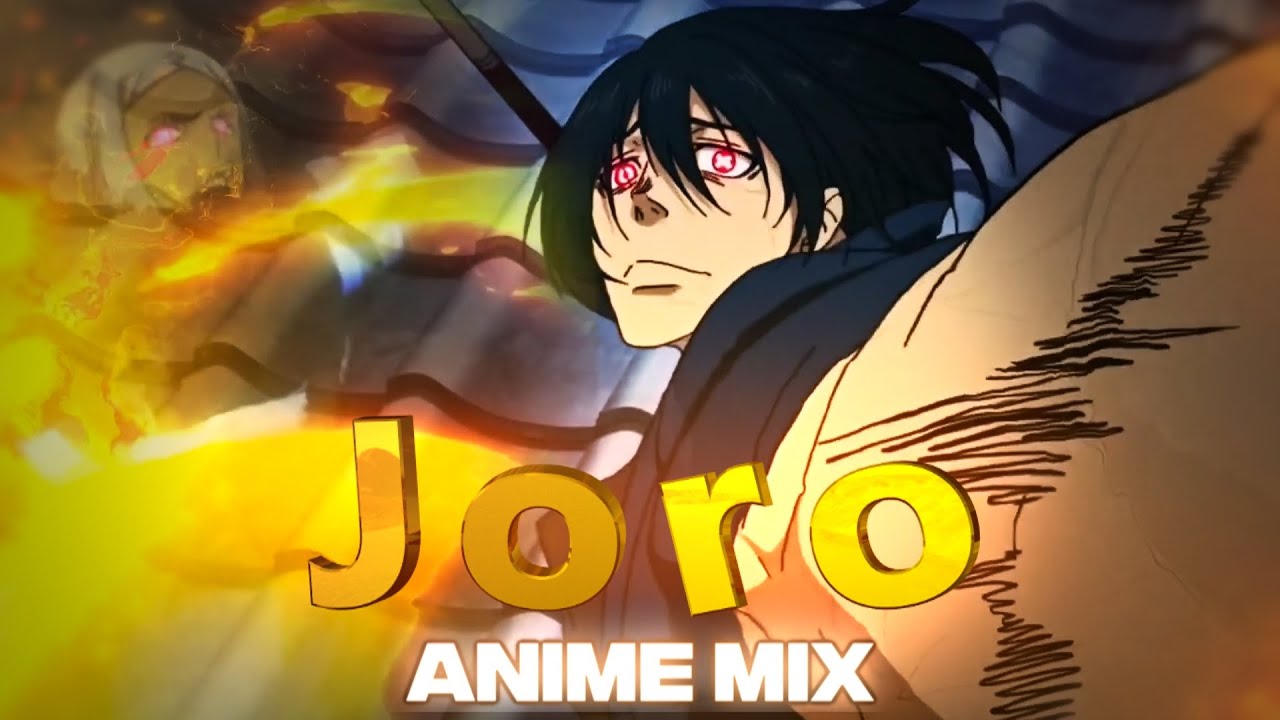 Joro - Anime Mix [AMV/Edit] Quick! - YouTube