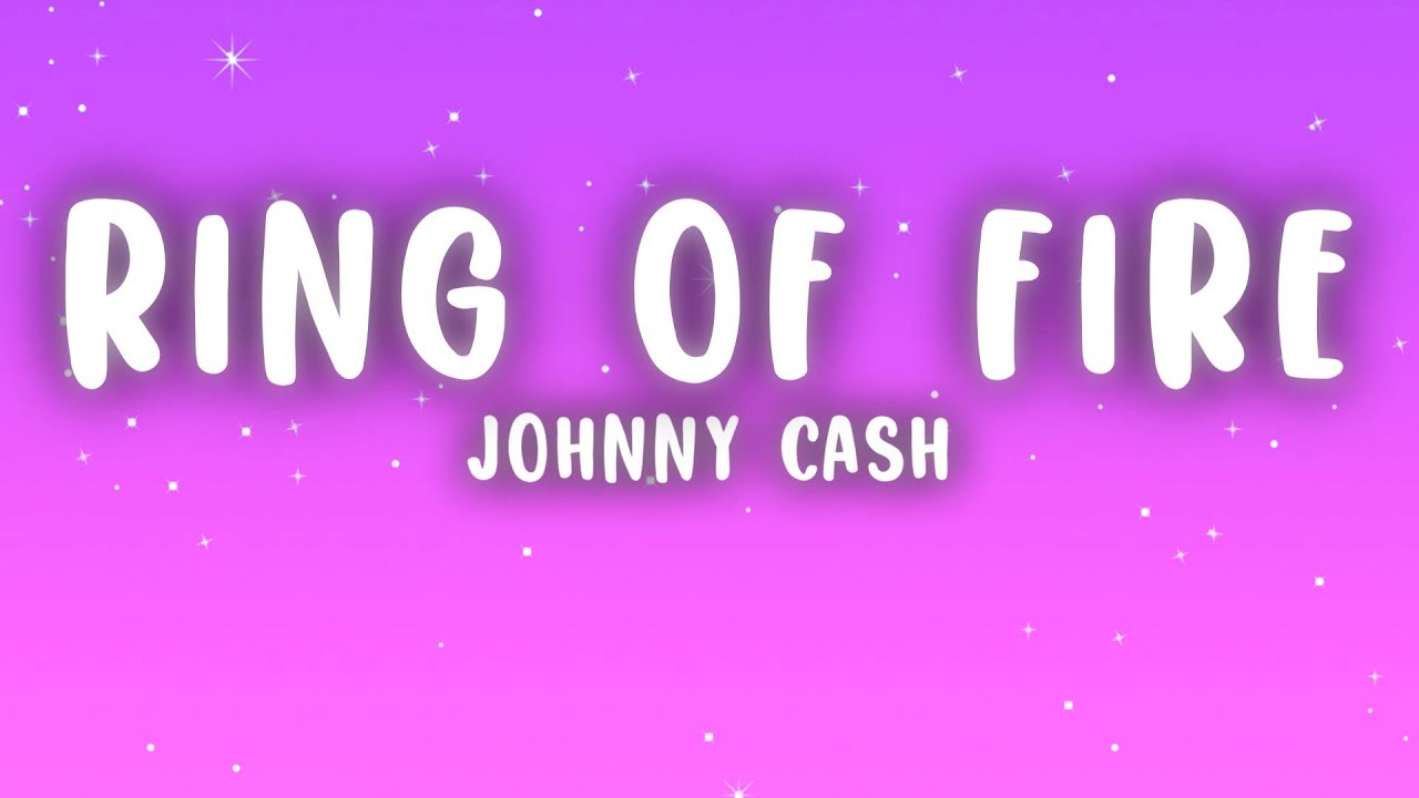 Johnny Cash - Ring of Fire (Lyrics) - YouTube