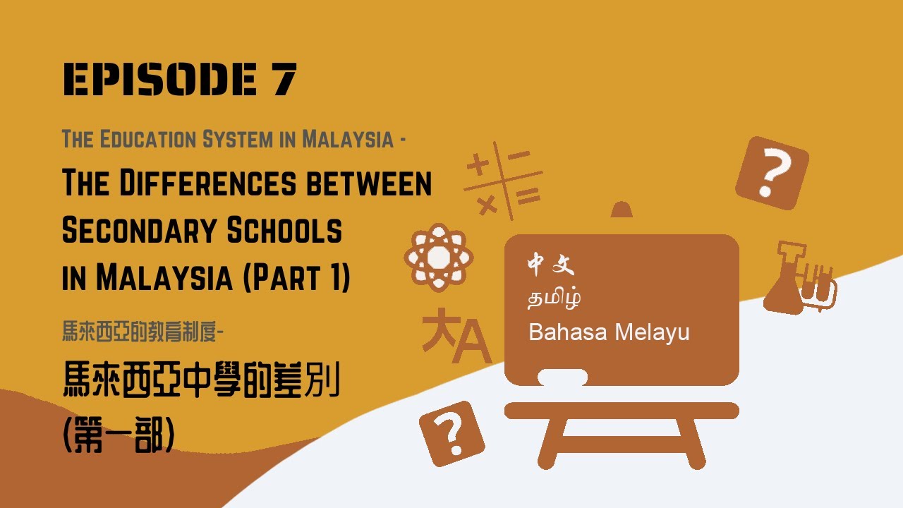 EP7: The Education System in Malaysia-The Differences between Secondary ...