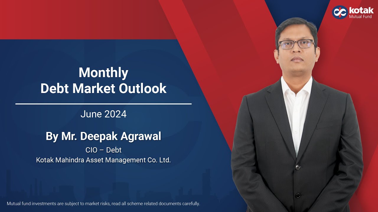 Debt Outlook for June 2024 with Mr Deepak Agrawal - YouTube