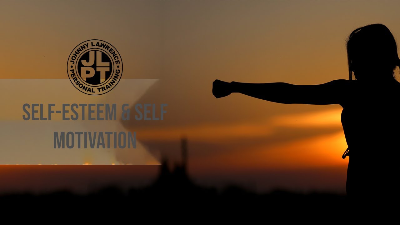 How to Build Self-Esteem & Self Motivation - YouTube