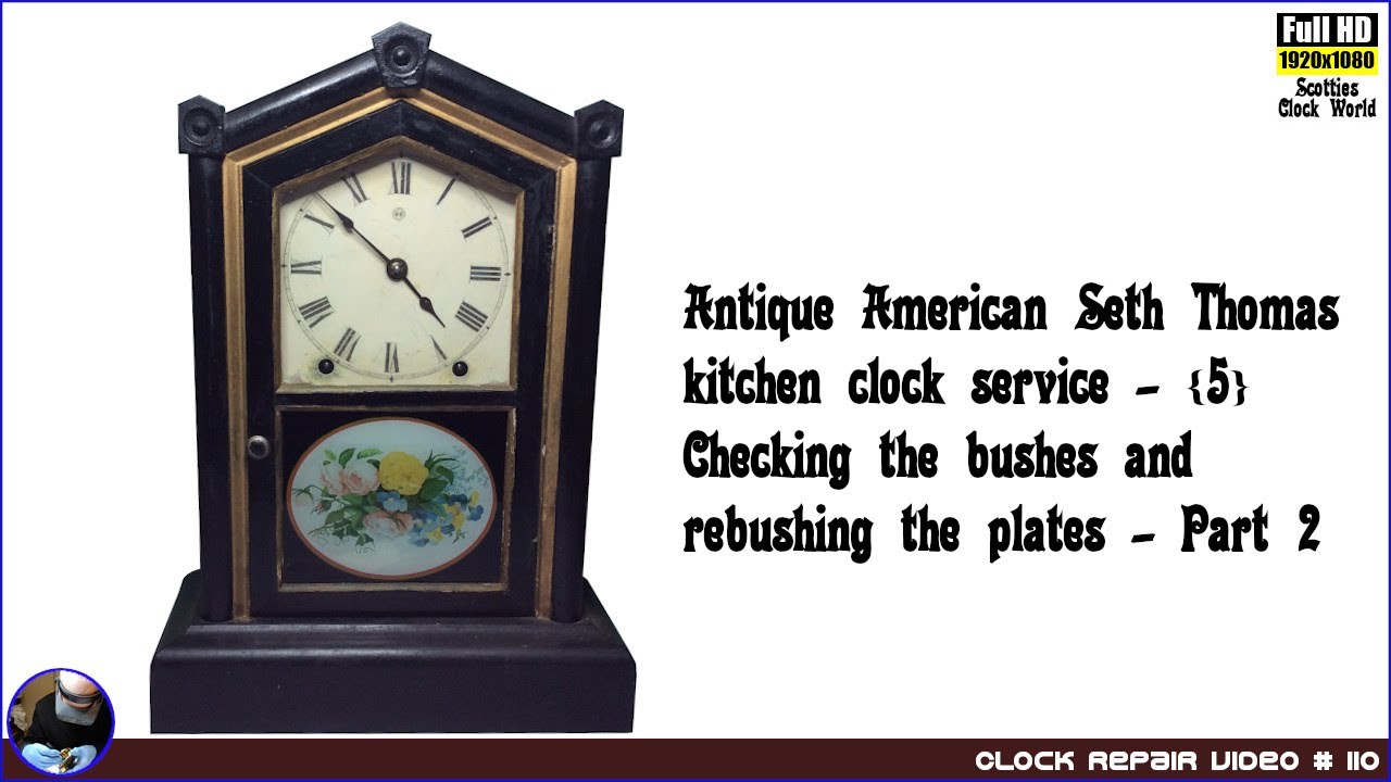 Antique American Seth Thomas clock repair - Part 5-2 - Checking the ...