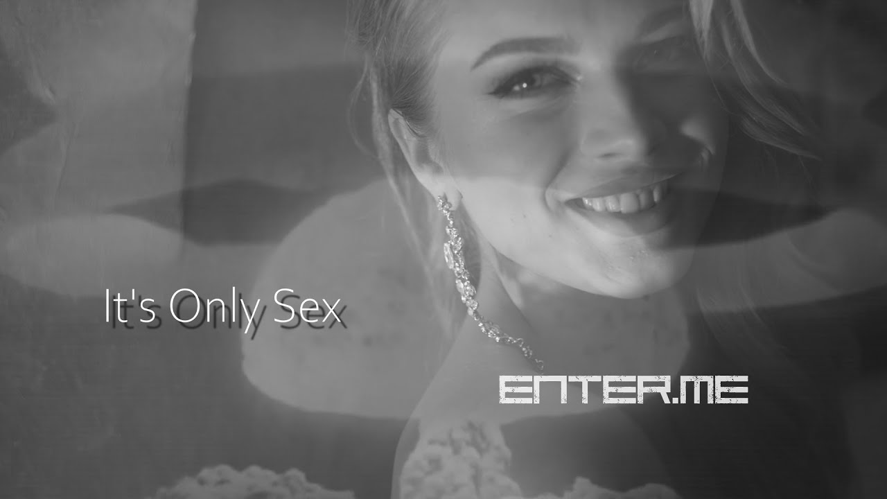 "It's Only Sex" (official video) - YouTube