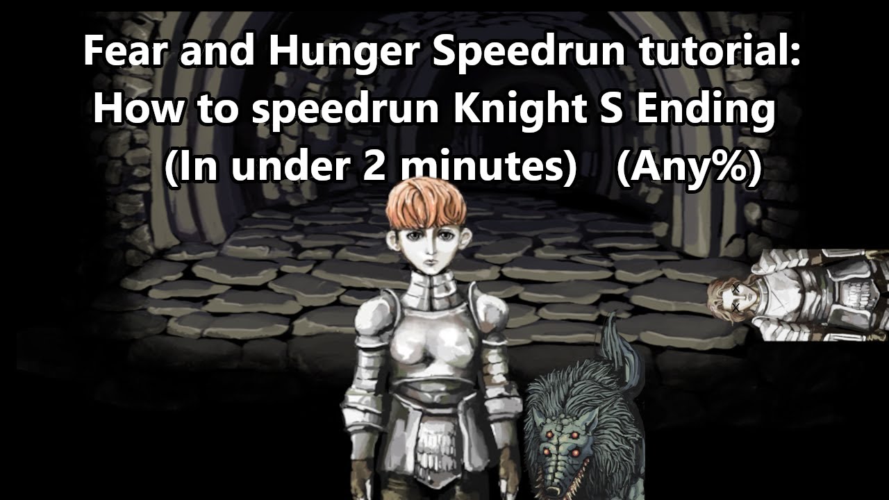 Fear and Hunger Speedrun tutorials: How to speedrun Knight S Ending (Any%) - YouTube