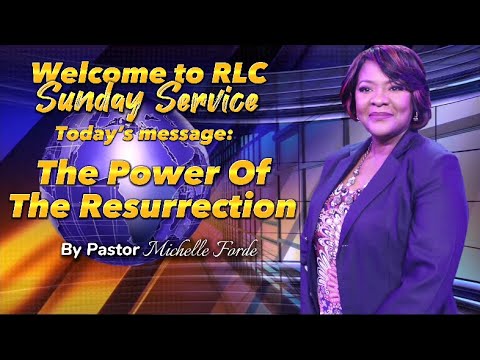 Pastor Michelle Forde: The Power of The Resurrection - YouTube