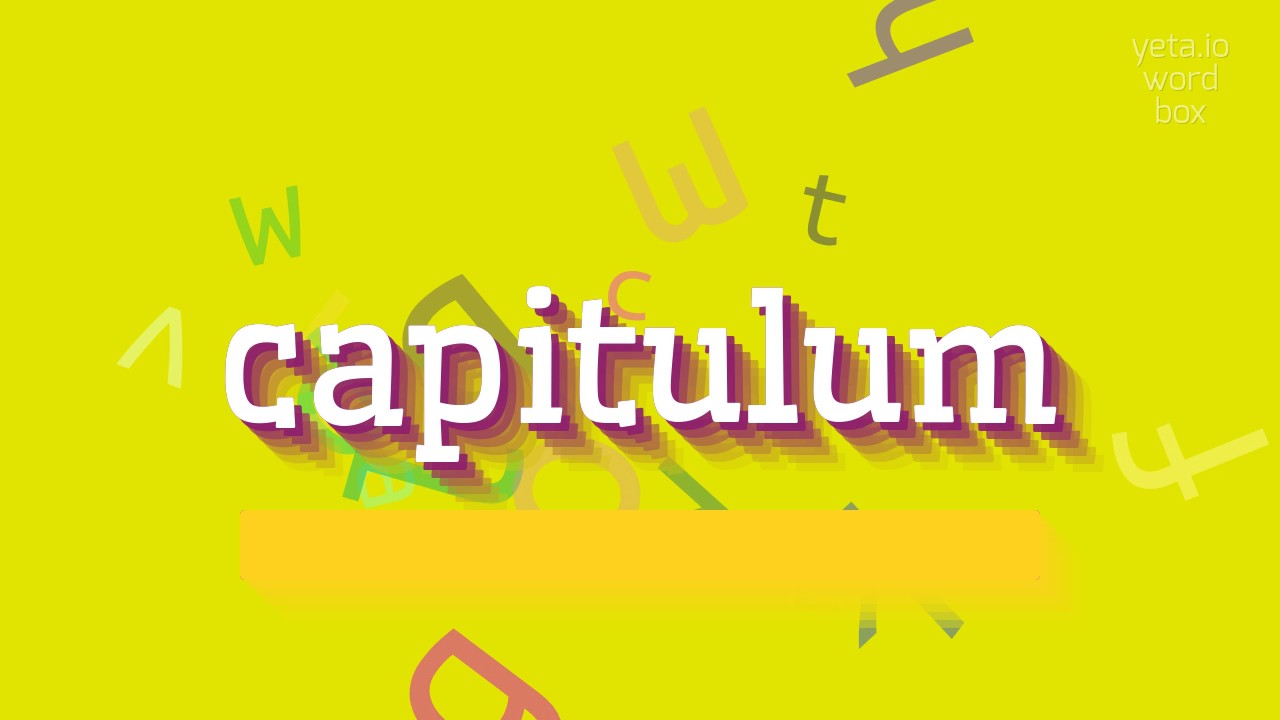 How to say "capitulum"! (High Quality Voices) - YouTube