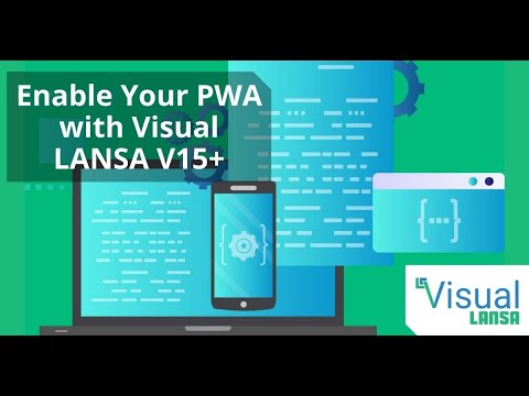 Enable Your PWA with Visual LANSA V15+ - YouTube
