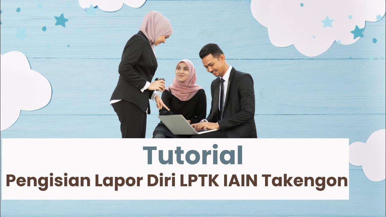 Tutorial Pengisian Lapor Diri LPTK IAIN Takengon - YouTube
